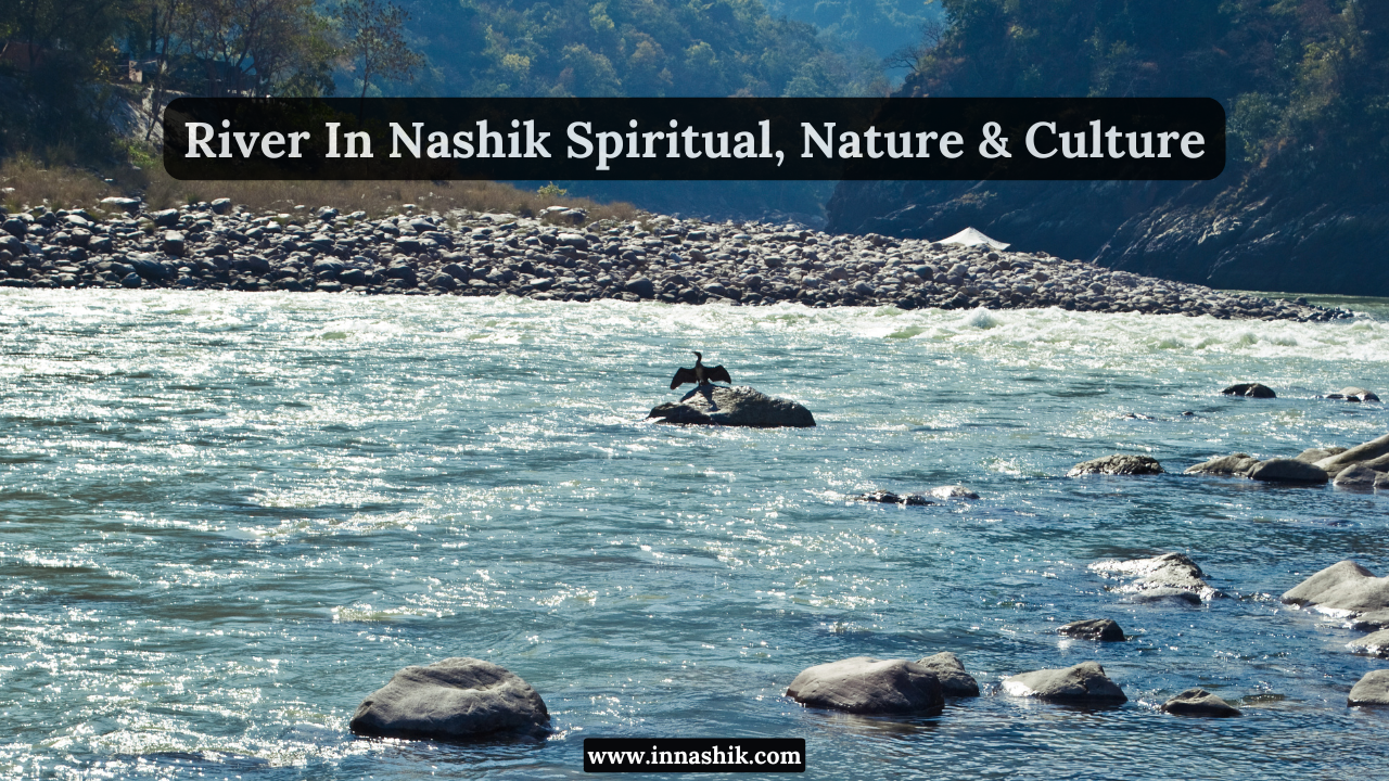 River In Nashik - Spiritual, Nature & Culture